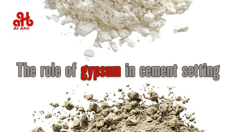The role of gypsum in cement setting - Al Ahli Trading Co.